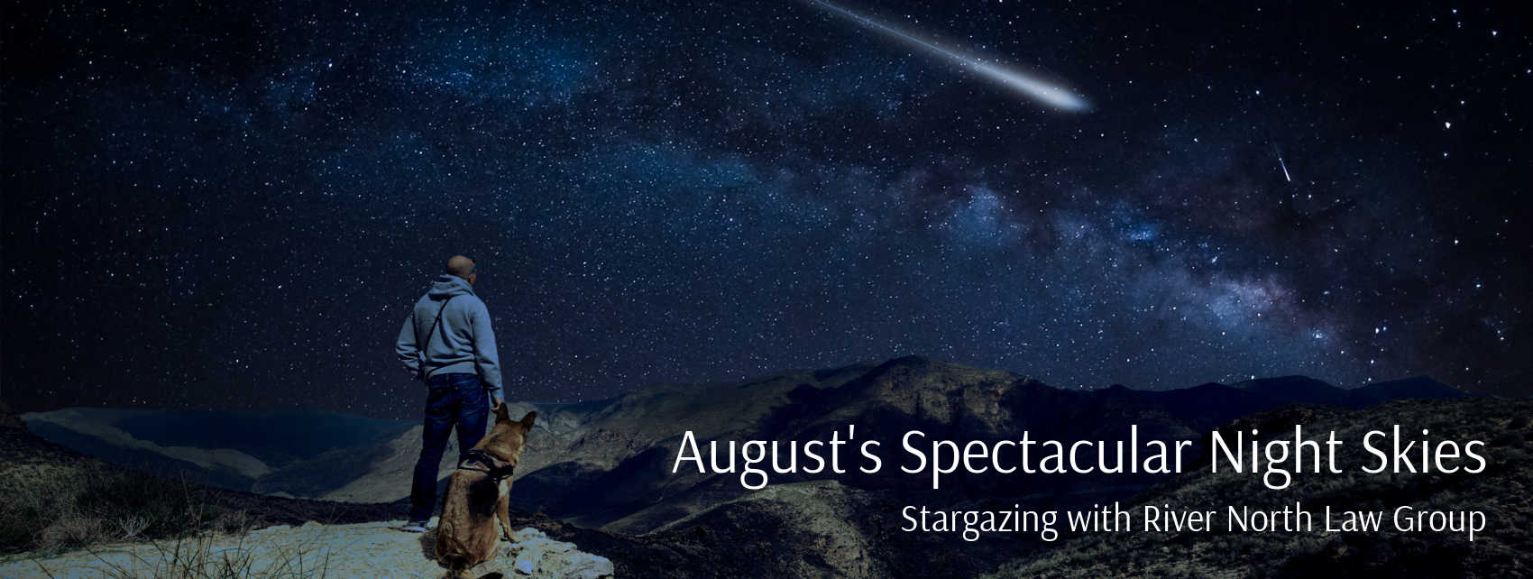 Spectacular Star Gazing in August - River North Law Group